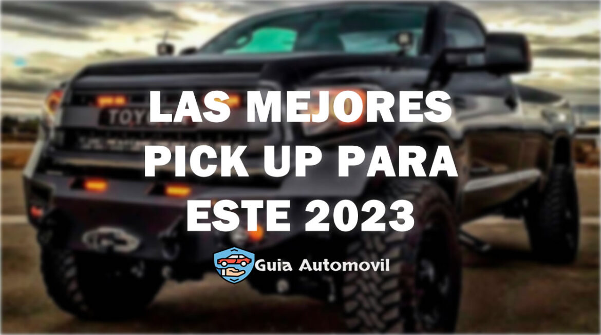 Las mejores pick-ups para este 2023 - Guía del Automovil
